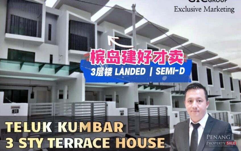 TELUK KUMBAR – 3 STOREY TERRACE LANDED | SEMI-D